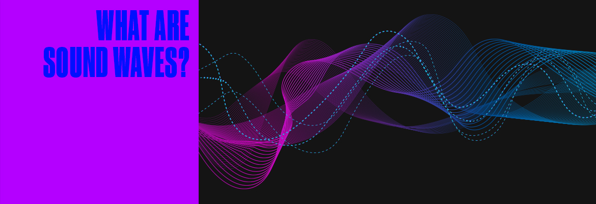 How Do Sound Waves Work in Audio Equipment | MTX - Serious About Sound®